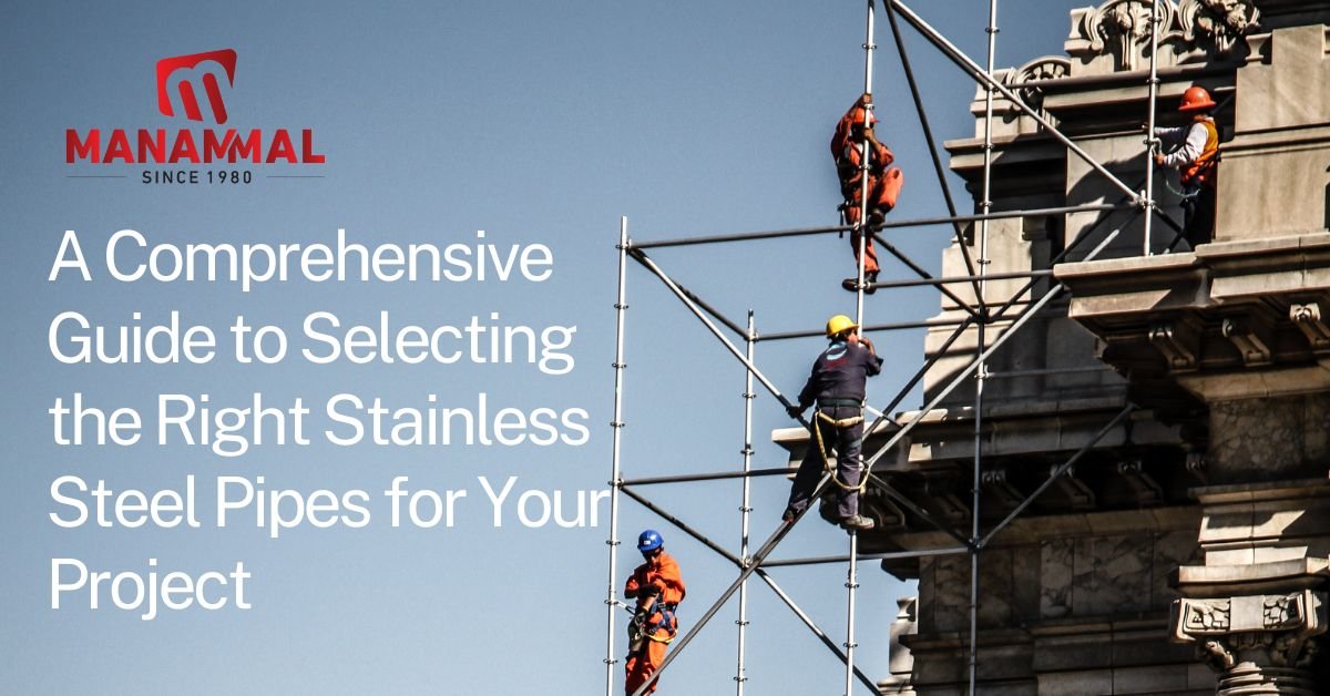 A Comprehensive Guide to Selecting the Right Stainless Steel Pipes for ...